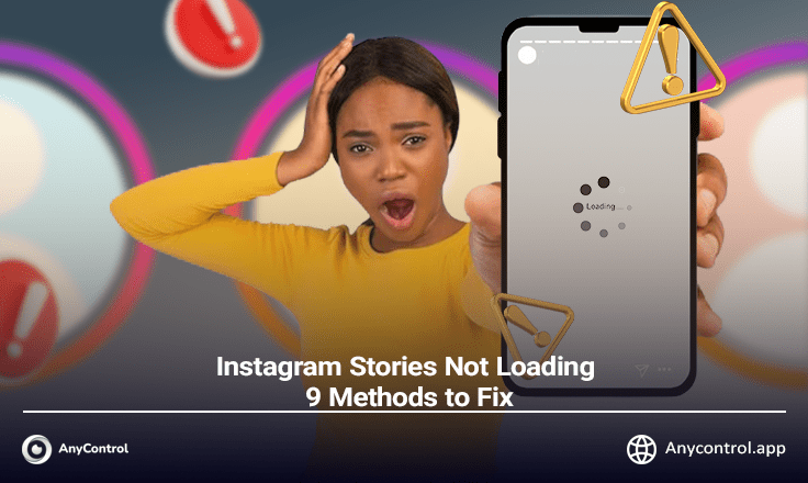 Instagram Stories Not Loading | 9 Methods to Fix | AnyControl