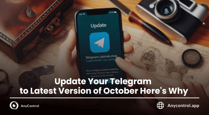 Update Your Telegram to Latest Version of October Here's Why | AnyControl