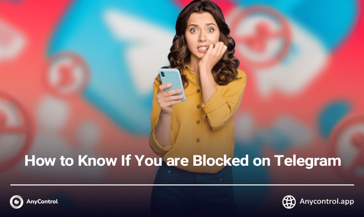 How to Know If You are Blocked on Telegram | AnyControl