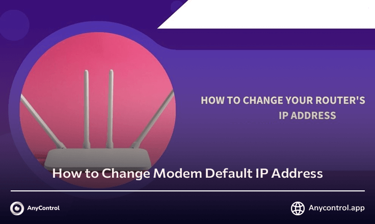 How to Change Modem Default IP Address? | AnyControl
